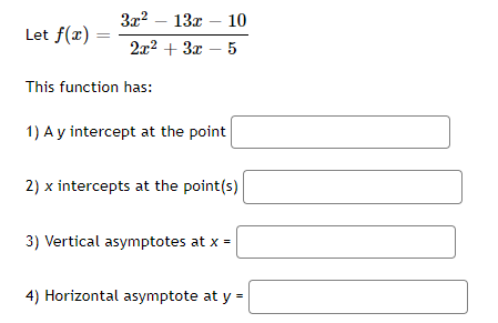 Solved Let f(x)=3x2-13x-102x2+3x-5This function has:A y | Chegg.com