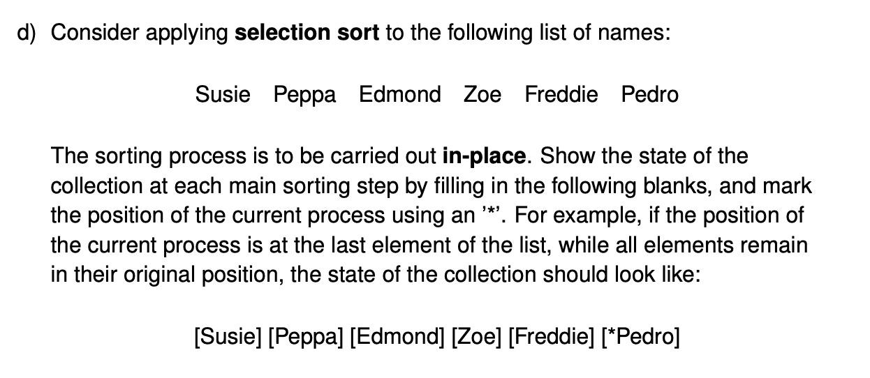 Solved d) Consider applying selection sort to the following | Chegg.com