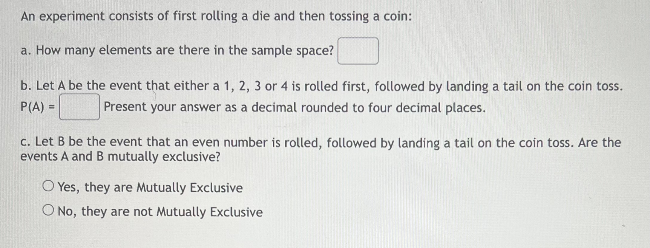Solved An experiment consists of first rolling a die and | Chegg.com