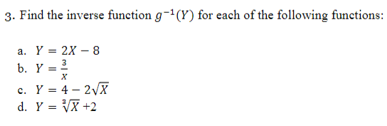 Solved 3. Find the inverse function g−1(Y) for each of the | Chegg.com