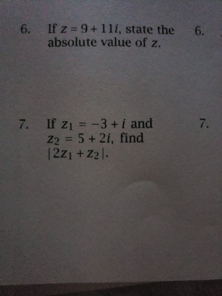 Solved 6. If z = 9+ Ili, state the absolute value of z. 6. | Chegg.com