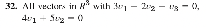 Solved All vectors in R3 ﻿with 3v1-2v2+v3=0,4v1+5v2=0 | Chegg.com