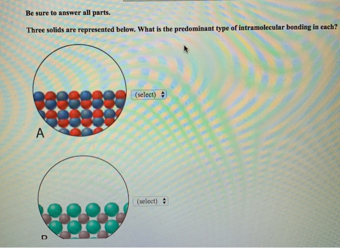 Be sure to answer all parts. Three solids are | Chegg.com