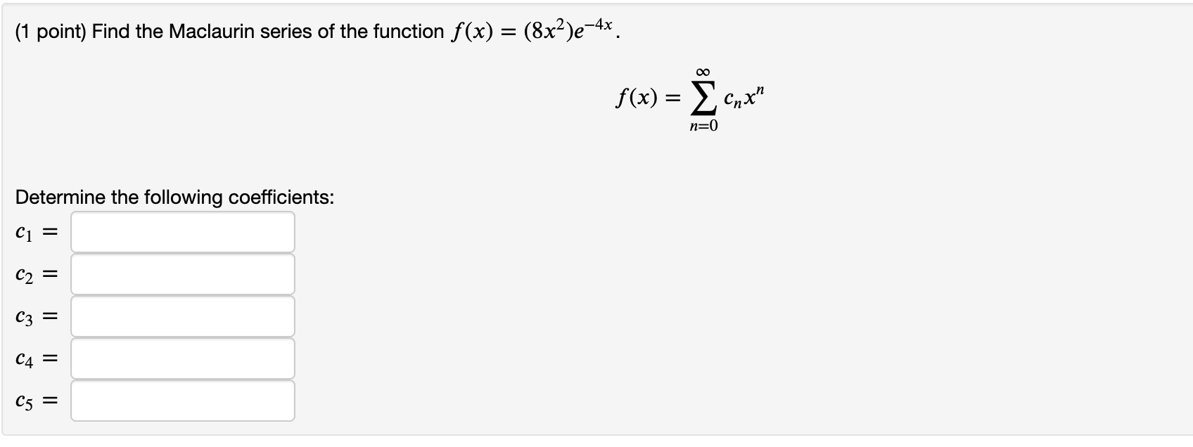 Solved (1 point) Find the Maclaurin series of the function | Chegg.com