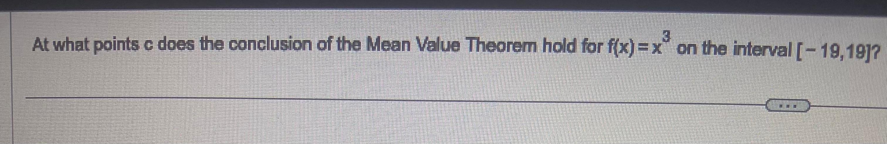 Solved At what points c does the conclusion of the Mean | Chegg.com