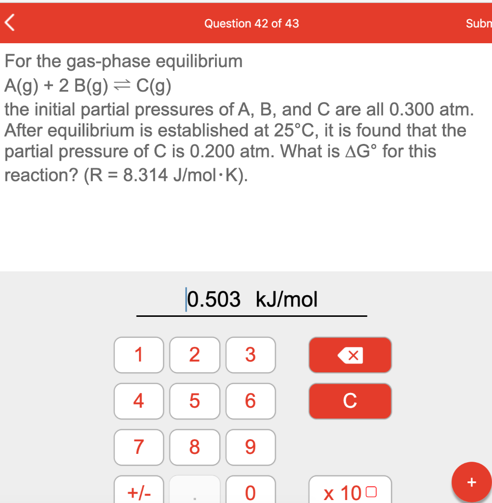Solved Question 42 of 43 Subn For the gas-phase equilibrium | Chegg.com Solved Question 42 of 43 Subn For the gas-phase equilibrium | Chegg.com