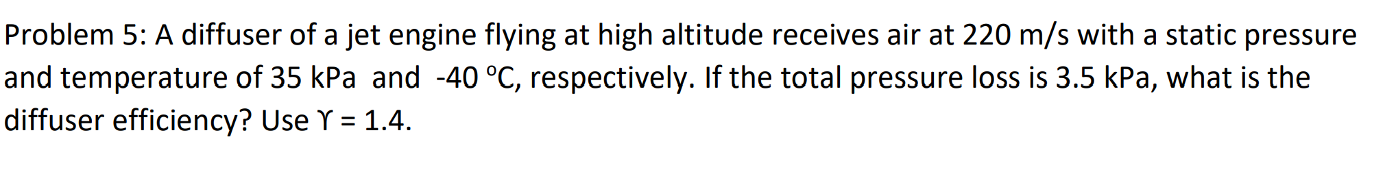 Solved Problem 5: A diffuser of a jet engine flying at high | Chegg.com