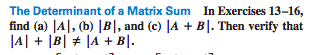 Solved The Determinant of a Matrix Sum In Exercises 13-16, | Chegg.com