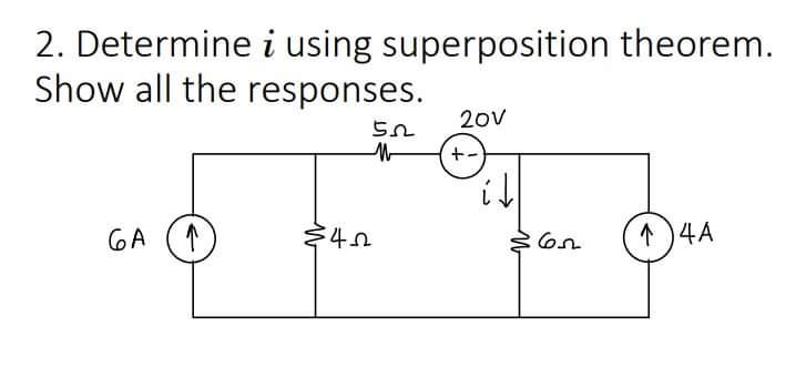 Solved 2. Determine i using superposition theorem. Show all | Chegg.com