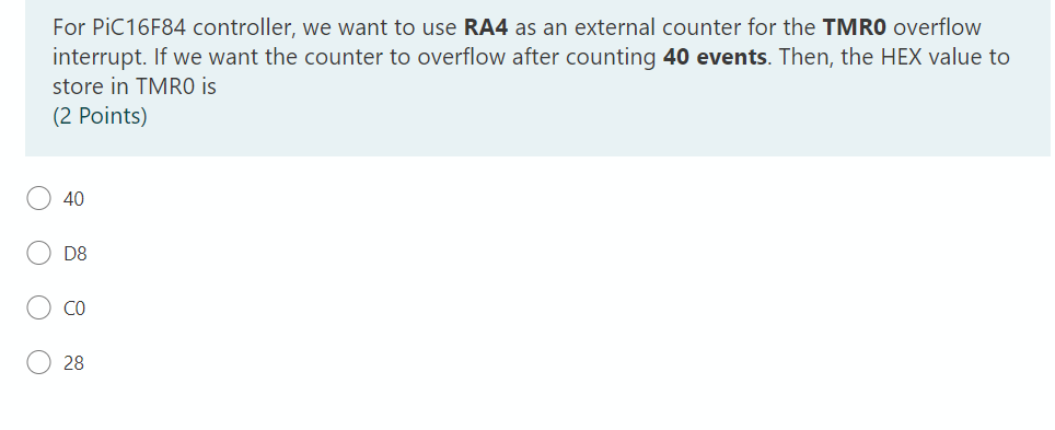 Solved For PIC16F84 controller, we want to use RA4 as an | Chegg.com