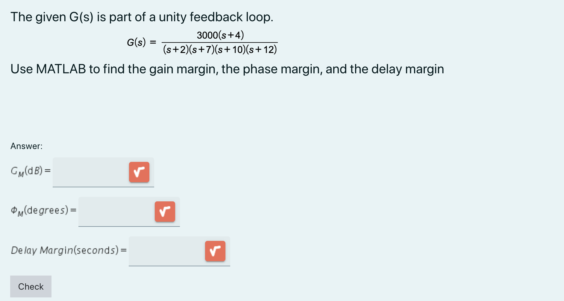 Solved The given G(s) is part of a unity feedback loop. | Chegg.com