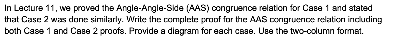 Solved In Lecture 11, we proved the Angle-Angle-Side (AAS) | Chegg.com