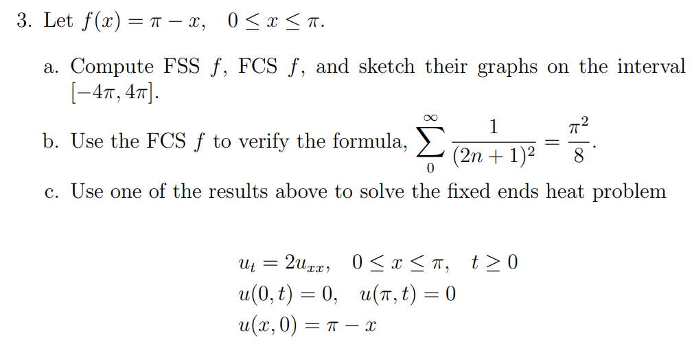 Solved 3. Let f(x)=π−x,0≤x≤π. a. Compute FSS f, FCS f, and | Chegg.com