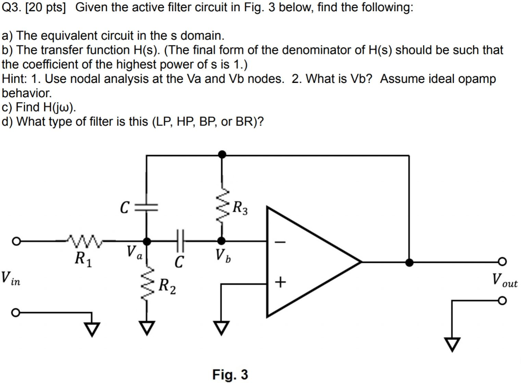 Solved Q3. [20 pts] Given the active filter circuit in Fig. | Chegg.com