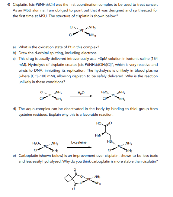 Solved 4) Cisplatin, [cis-Pt( (NH3)2Cl2 ] was the first | Chegg.com