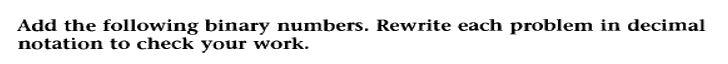 Solved Add the following binary numbers. Rewrite each | Chegg.com