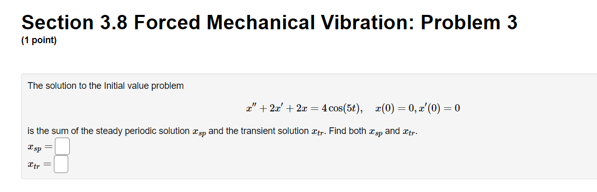 Solved Section 3.8 Forced Mechanical Vibration: Problem 3 (1 | Chegg.com