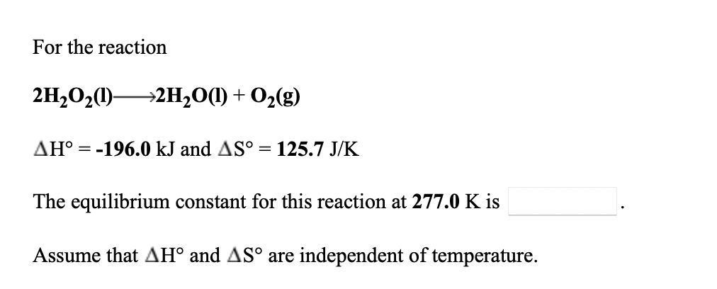 Solved For the reaction 2H2O2(1) →2H2O(l) + O2(g) AH° = | Chegg.com