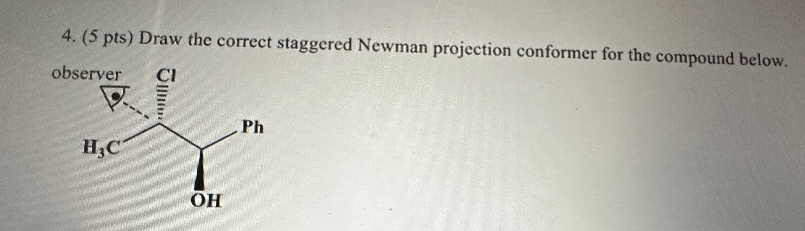 Solved 4. (5 pts) Draw the correct staggered Newman | Chegg.com Solved 4. (5 pts) Draw the correct staggered Newman | Chegg.com