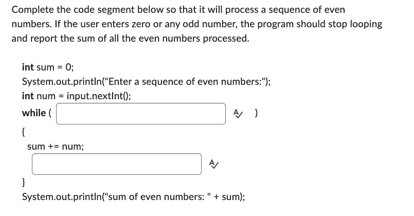 Solved Complete the code segment below so that it will | Chegg.com