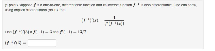 Solved (1 point) Suppose f is a one-to-one, differentiable | Chegg.com