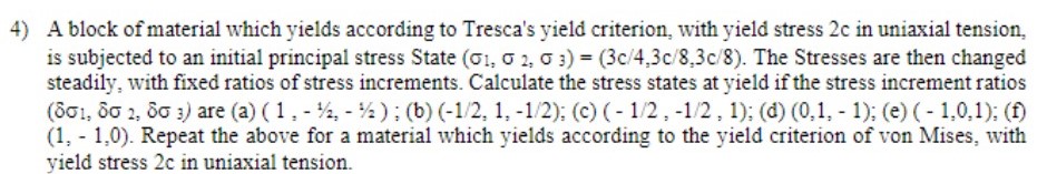 Solved 4) A block of material which yields according to | Chegg.com