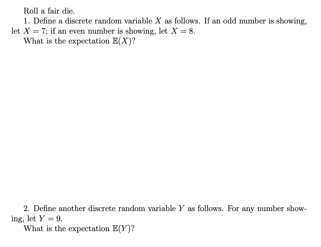 Solved Roll a fair die. 1. Define a discrete random variable | Chegg.com