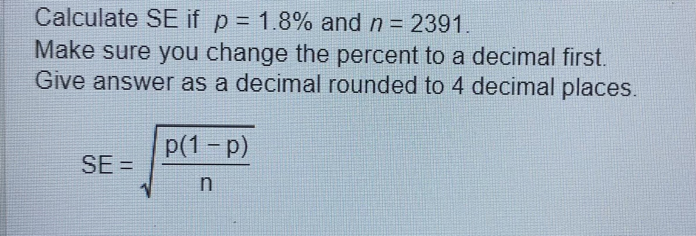 Solved Calculate SEest ﻿if hat(p)=74.6% ﻿and n=203Make sure | Chegg.com