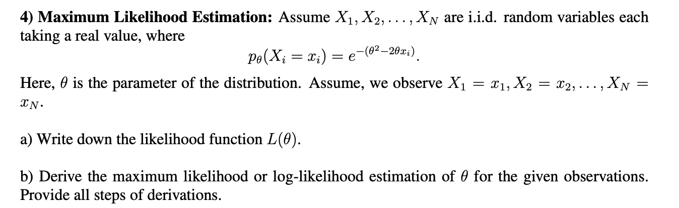 Solved 4) Maximum Likelihood Estimation: Assume X1,X2,…,XN | Chegg.com