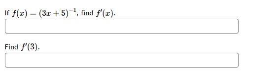Solved If f(x)=(3x+5)−1 Find f′(3).Let f(x)=4x2+5x+2 f′(x)= | Chegg.com