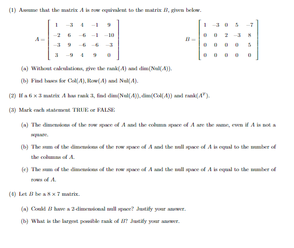 Solved (1) Assume that the matrix A is row equivalent to the | Chegg.com