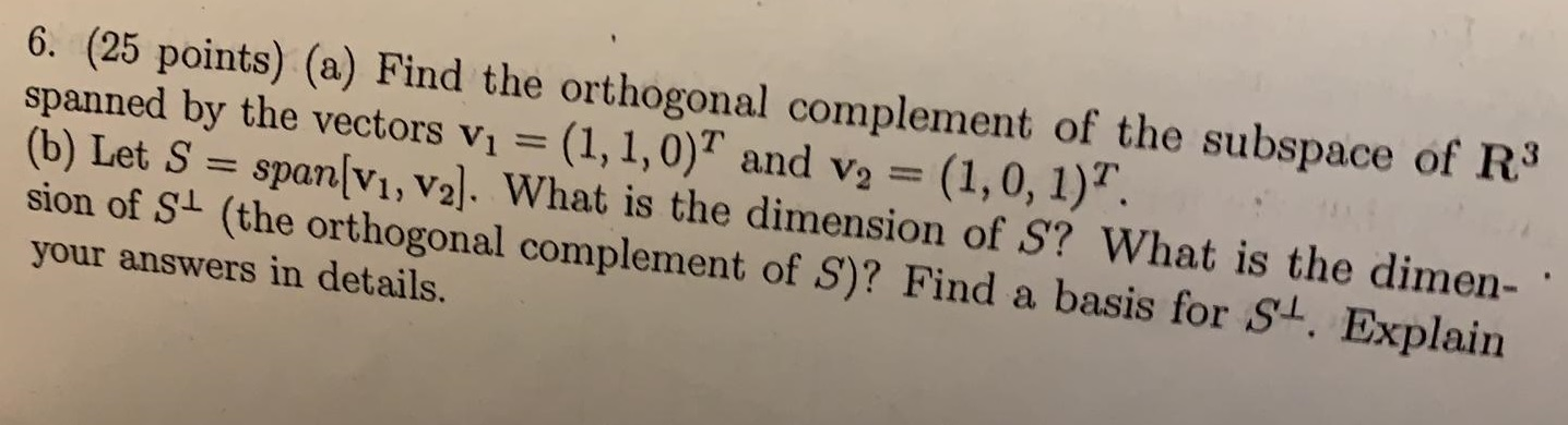 Solved 6. (25 points) (a) Find the orthogonal complement of | Chegg.com