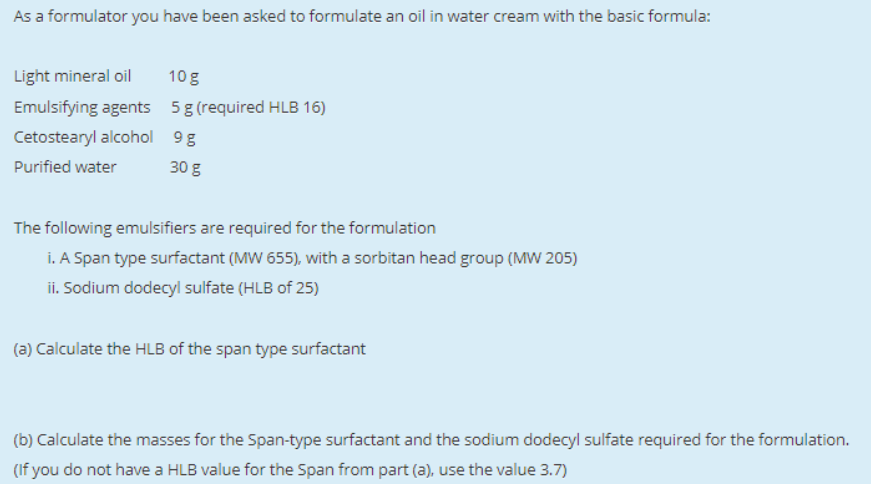 As a formulator you have been asked to formulate an | Chegg.com