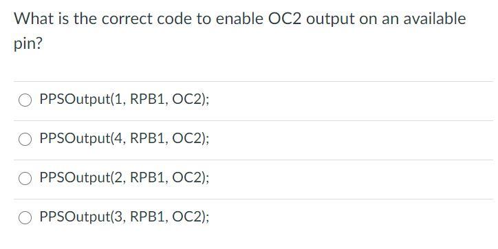 Solved What is the correct code to enable OC2 output on an | Chegg.com