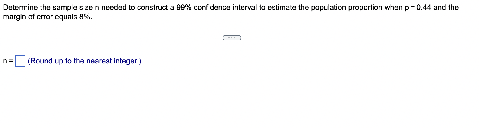 Solved Determine the sample size n needed to construct a 99% | Chegg.com