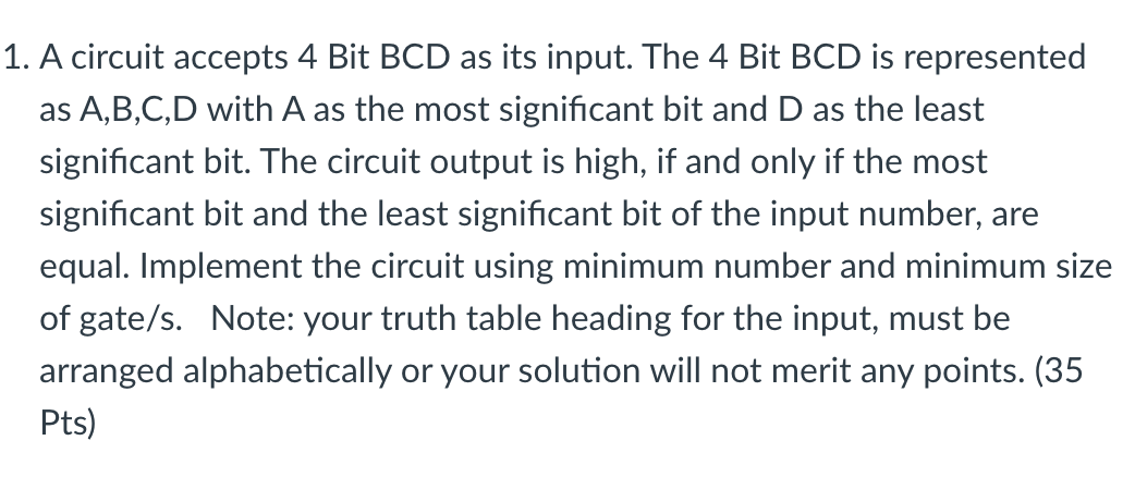 Solved 1. A circuit accepts 4 Bit BCD as its input. The 4 | Chegg.com