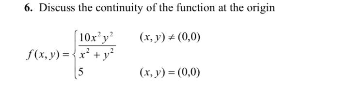Solved 6. Discuss the continuity of the function at the | Chegg.com