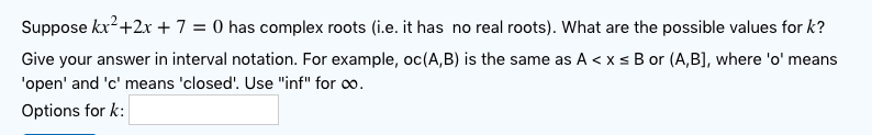 Solved Suppose kx²+2x + 7 = 0 has complex roots (i.e. it has | Chegg.com