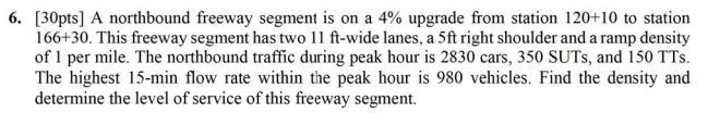 Solved 6. [30pts] A northbound freeway segment is on a 4% | Chegg.com