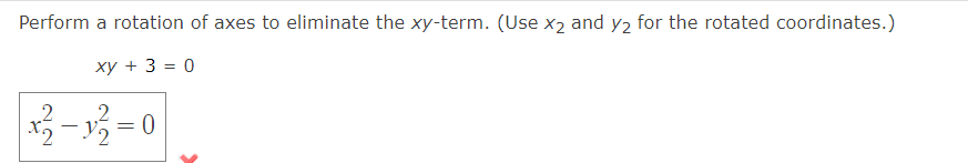 Solved Perform a rotation of axes to eliminate the xy-term. | Chegg.com