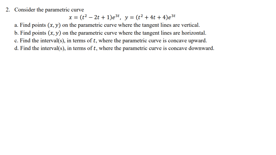Solved 2. Consider the parametric curve x = (t? – 2t + | Chegg.com