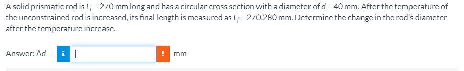 Solved A solid prismatic rod is L; = 270 mm long and has a | Chegg.com