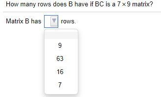 Solved How many rows does B have if BC is a 7 x 9 matrix? | Chegg.com