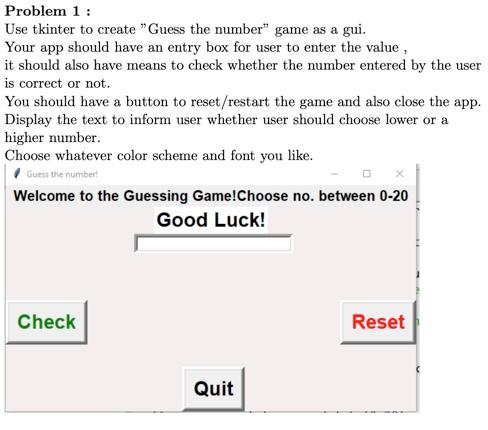 Solved Problem 1 : Use tkinter to create "Guess the number" | Chegg.com