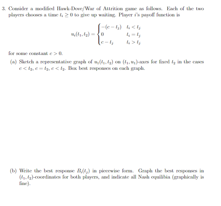 Solved Consider a modified Hawk-Dove/War of Attrition game | Chegg.com