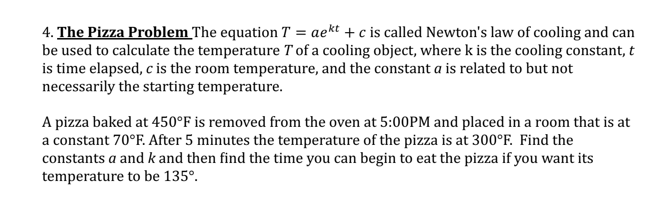 Solved 4. The Pizza Problem The equation T=aekt+c is called | Chegg.com