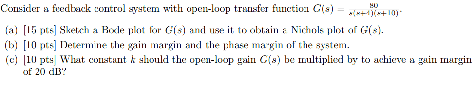 [Solved]: Consider a feedback control system with open-loo