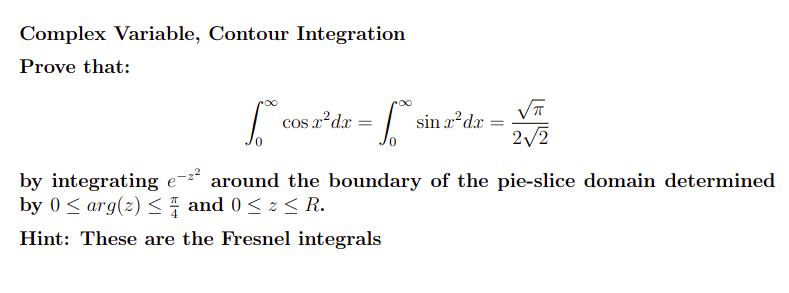 Solved Complex Variable, Contour Integration Prove that: | Chegg.com