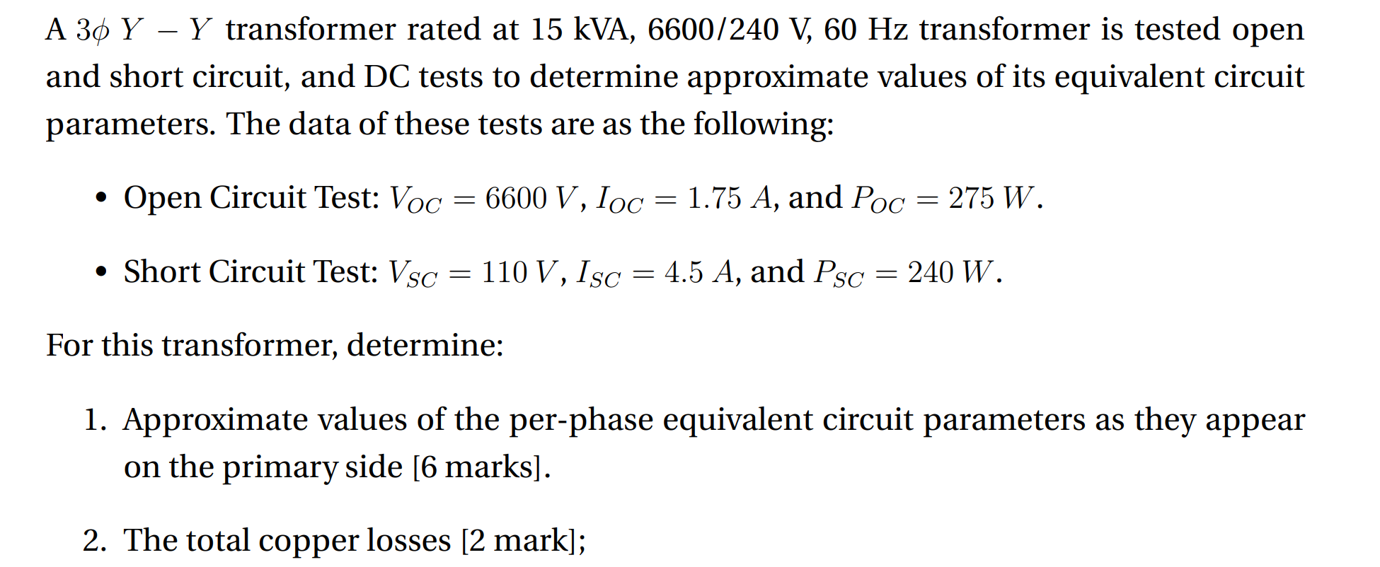 Solved A 30 Y – Y transformer rated at 15 kVA, 6600/240 V, | Chegg.com
