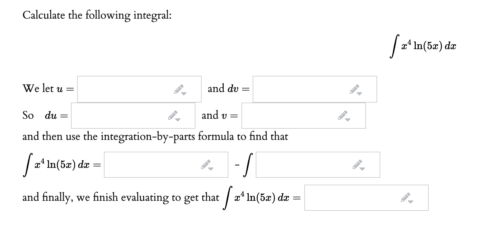 Solved Calculate the following integral: æ4 ln(5x) dx We let | Chegg.com